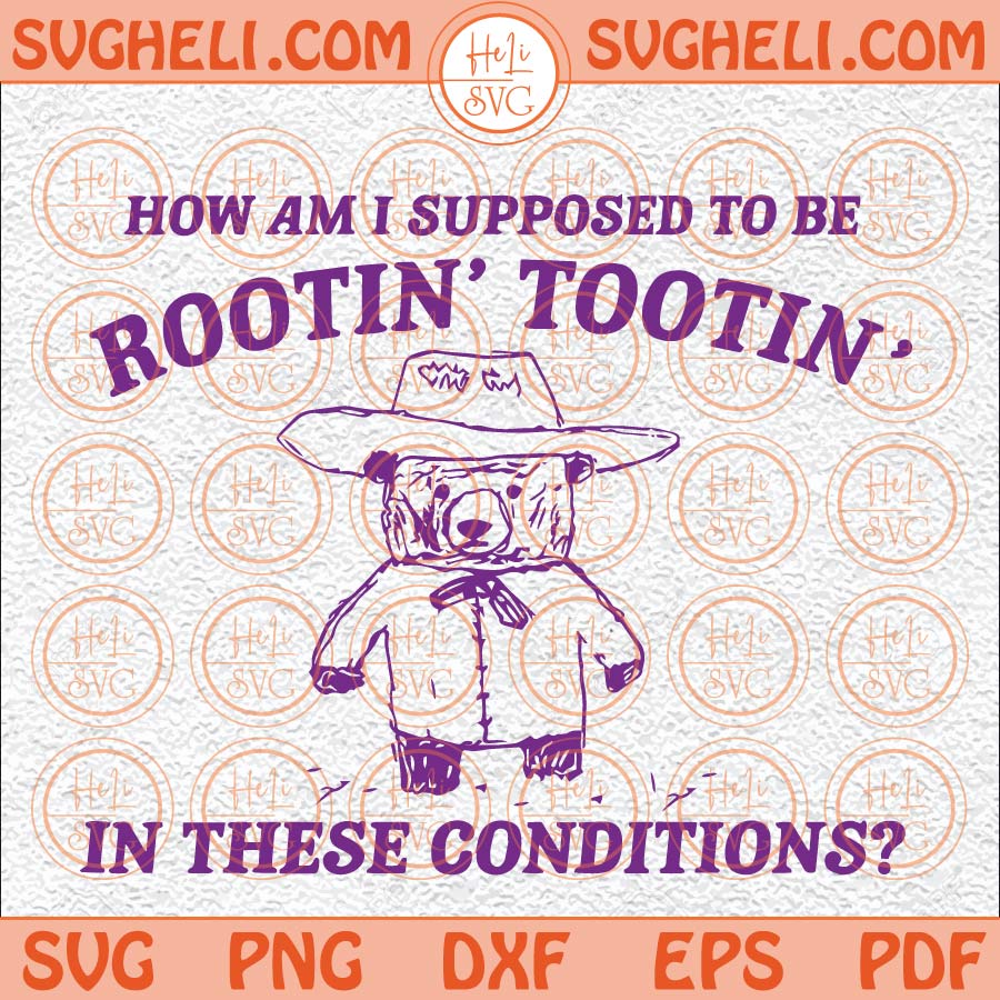 I Can't Root And Toot In These Conditions Svg Vintage Drawing Svg