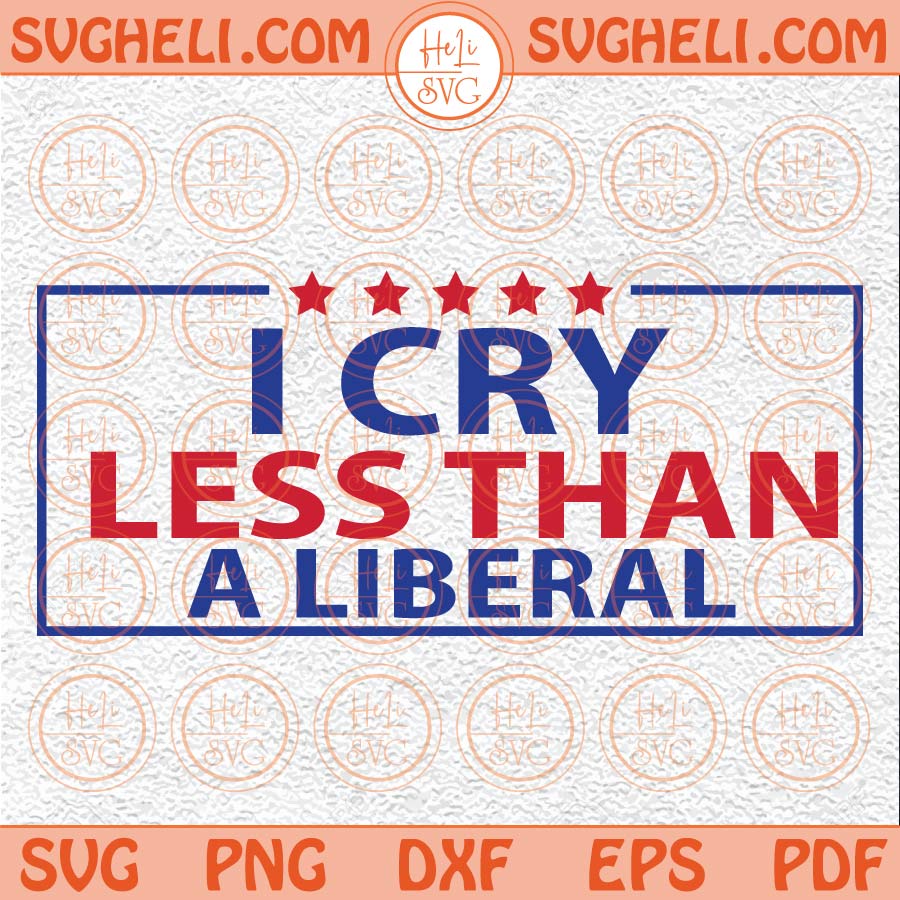 I Cry Less Than A Liberal Trump Baby Svg MAGA baby Svg trump 2024 Svg
