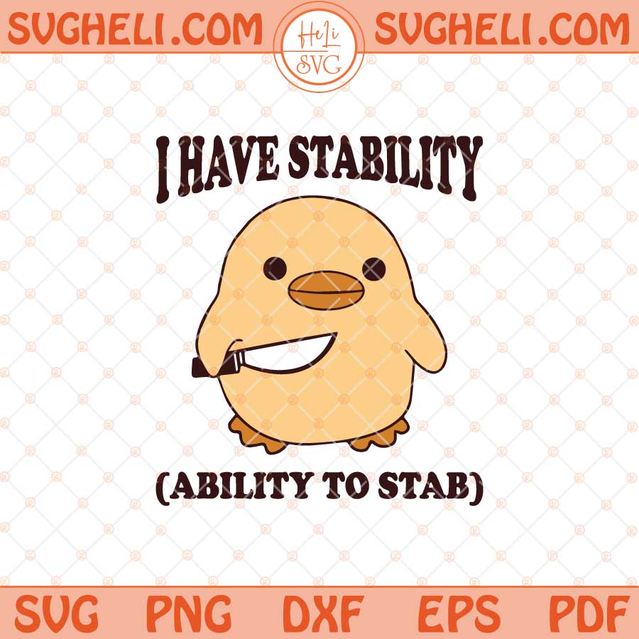 I Have Stability Ability To Stab Svg Funny Duck Svg Trendy Svg