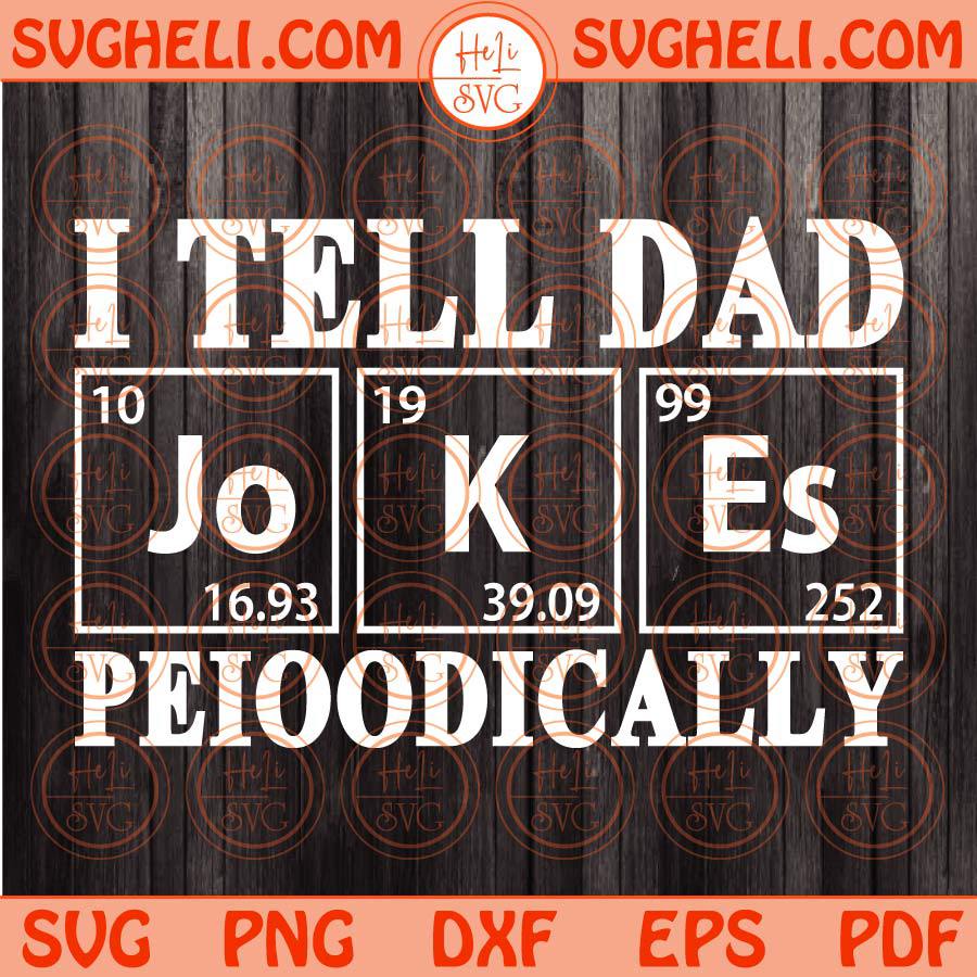 I Tell Dad Jokes Periodically Svg Element Funny Father's Day Svg Png