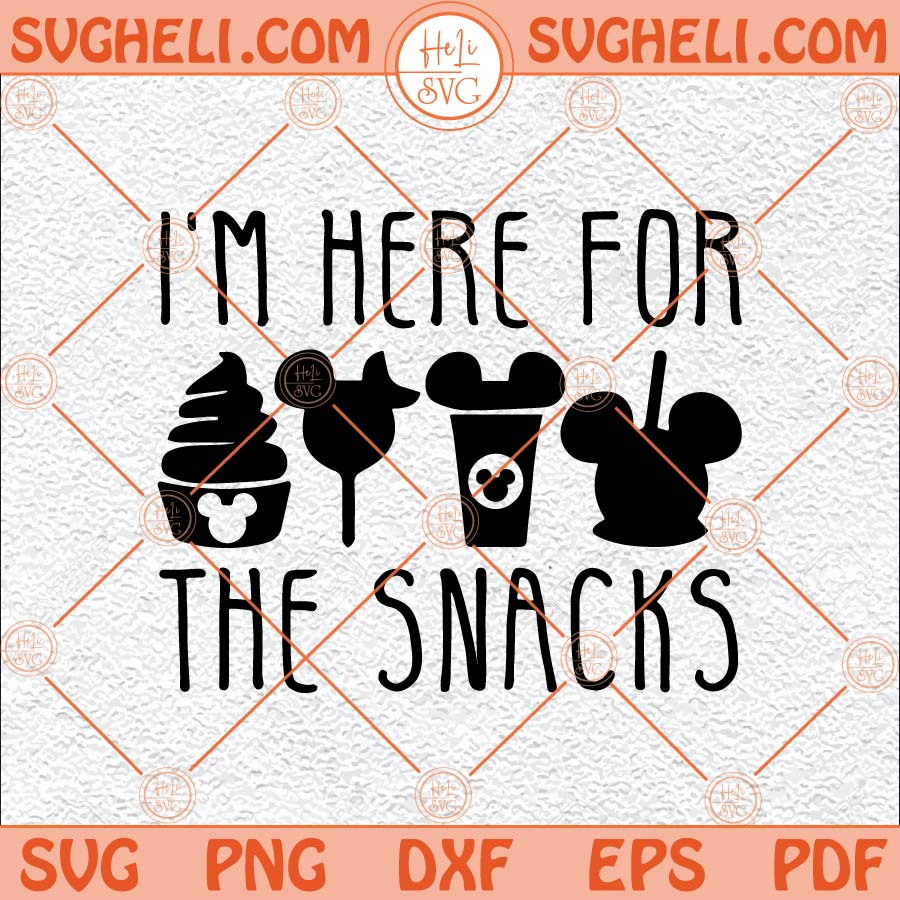 I'm Here For The Snacks Svg Mouse Svg Family Trip Svg Disney Svg