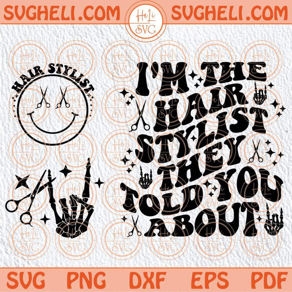 I'm The Hair Stylist They Told You About Svg Smiley Hair Hustler Svg