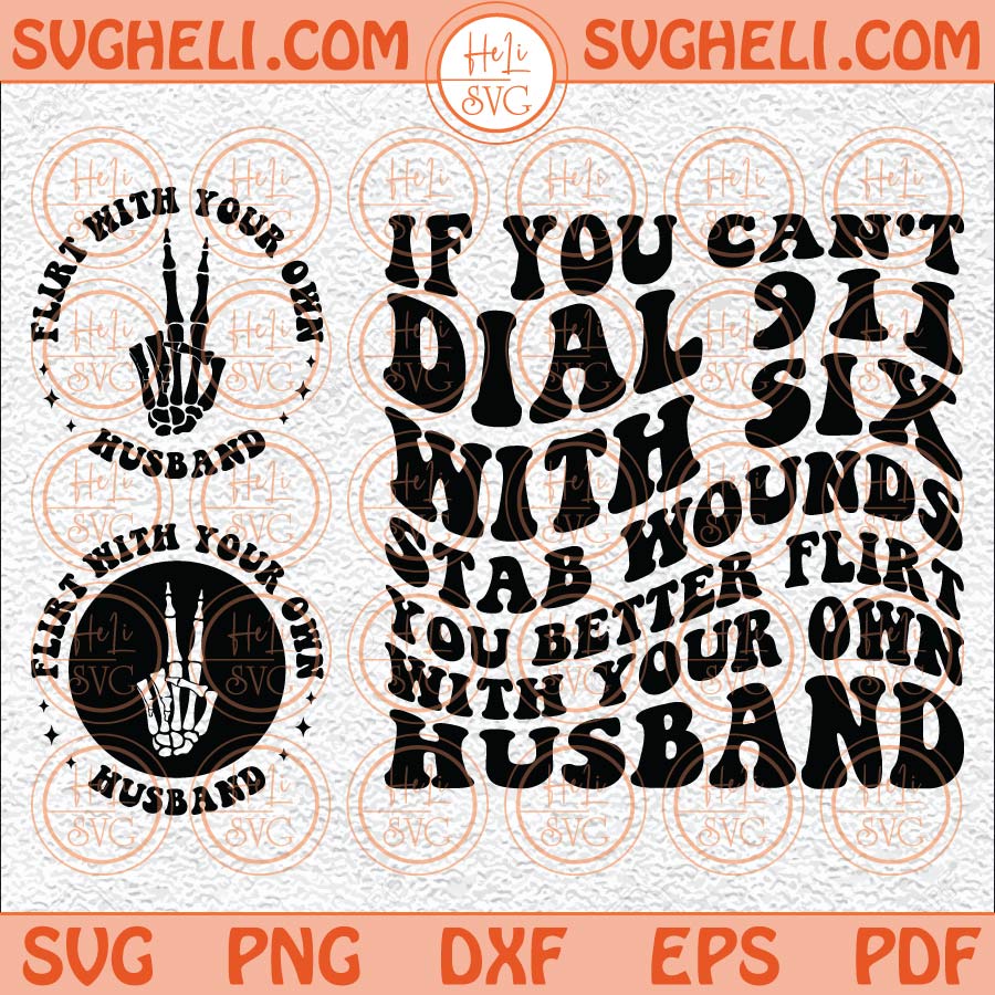If You Can't Dial 911 With Six Stab Wounds Husband Svg Funny Svg