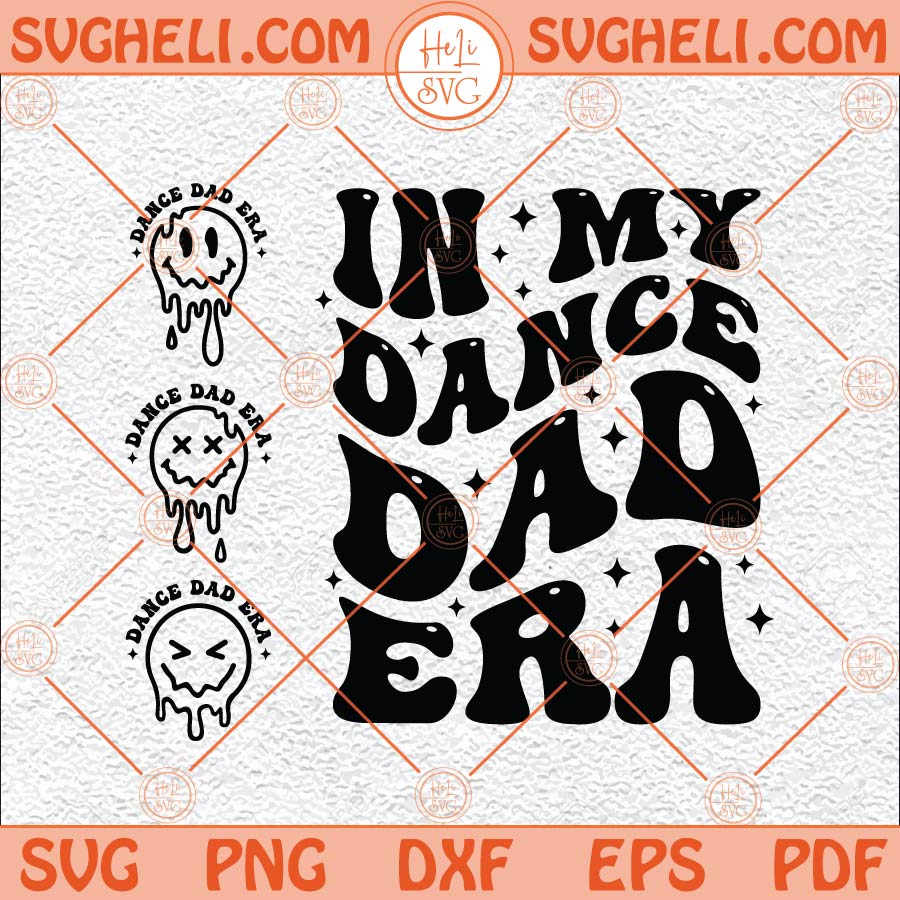 In My Dance Dad Era Svg Dance Dad Svg Dancing Dad Svg Dad Svg