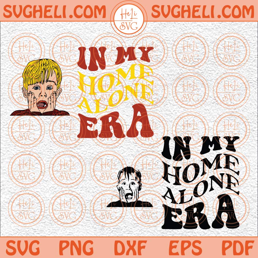 In My Home Alone Era Svg Home Alone Svg Home Alone Christmas Svg