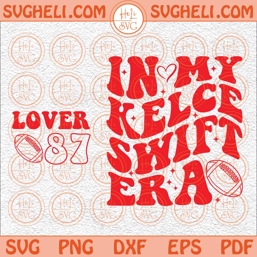 In My Kelce Swift Era Svg Travis Kelce Svg Kansas Football Svg