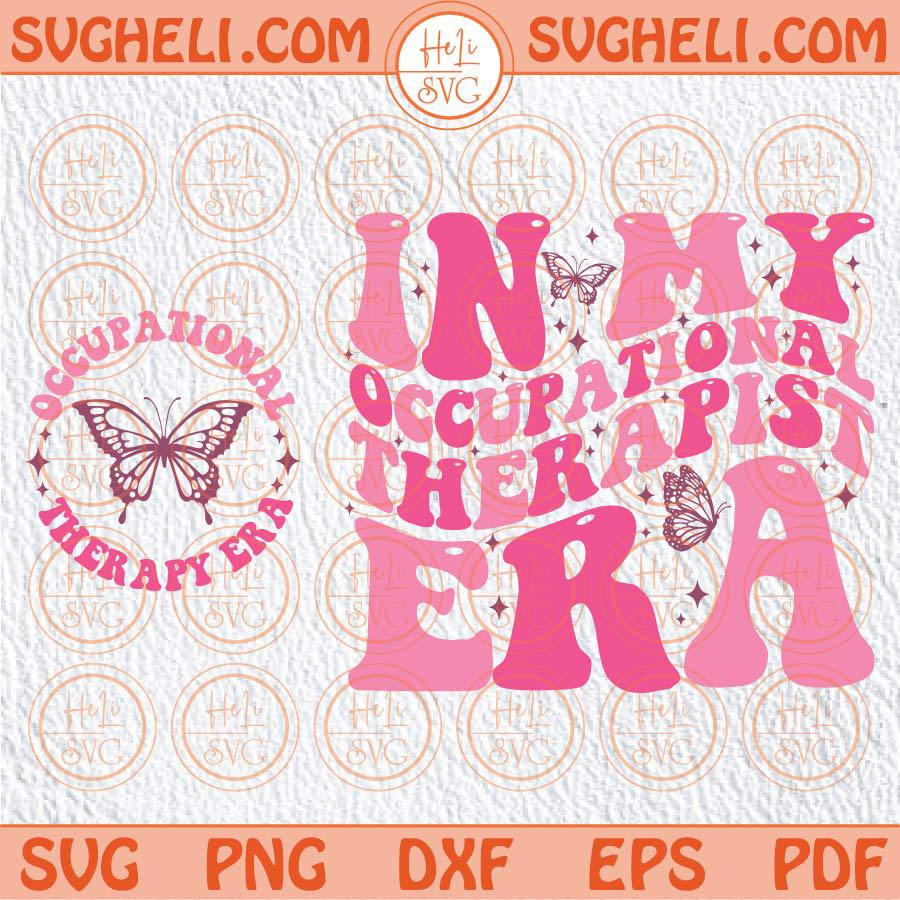 In My Occupational Therapy Era Svg Therapist Svg OT Student Svg
