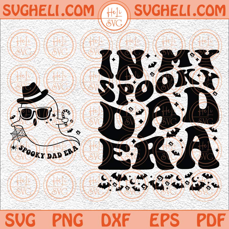 In My Spooky Dad Era Svg Retro Halloween Spooky Svg Spooky Dad Svg