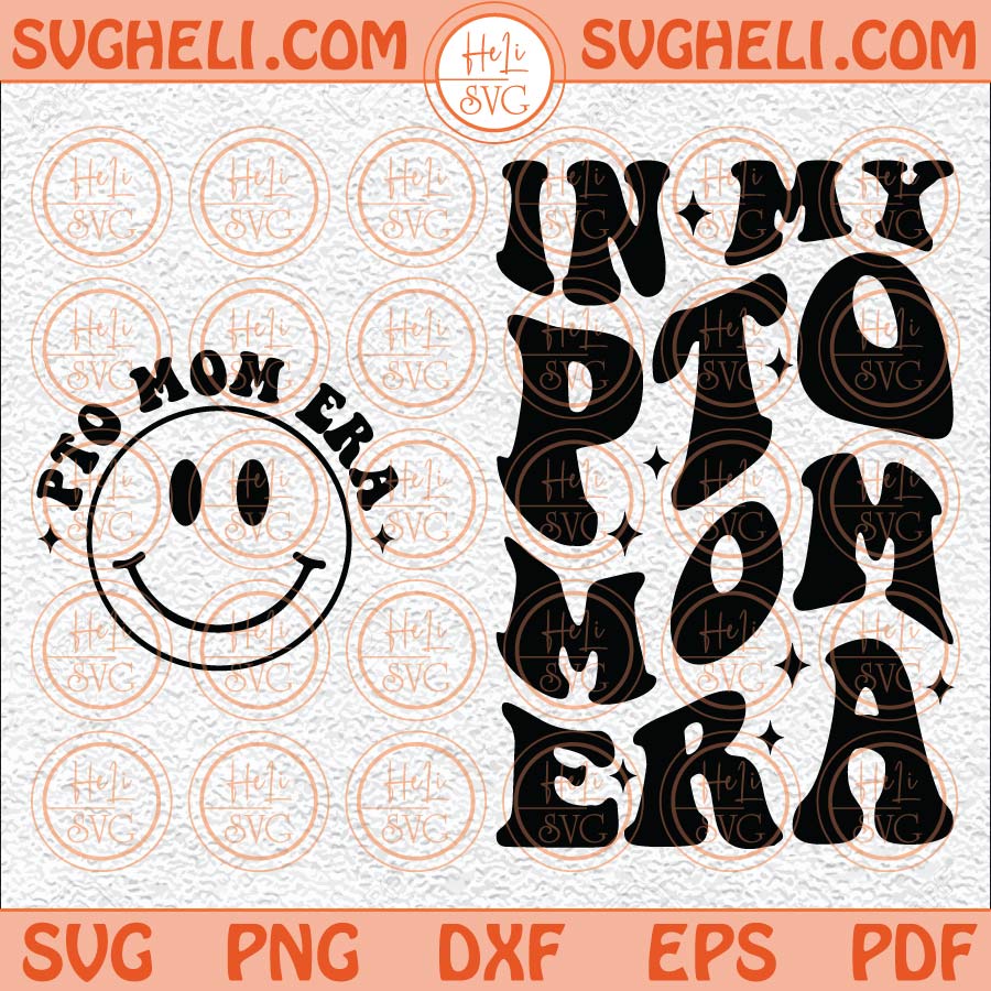 In my Pto Mom Era Svg Pto Mom Svg Mom Era Svg Mama Svg Mother Svg