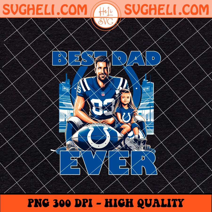 Indianapolis Colts Best Dad Ever Png Indianapolis Colts Png