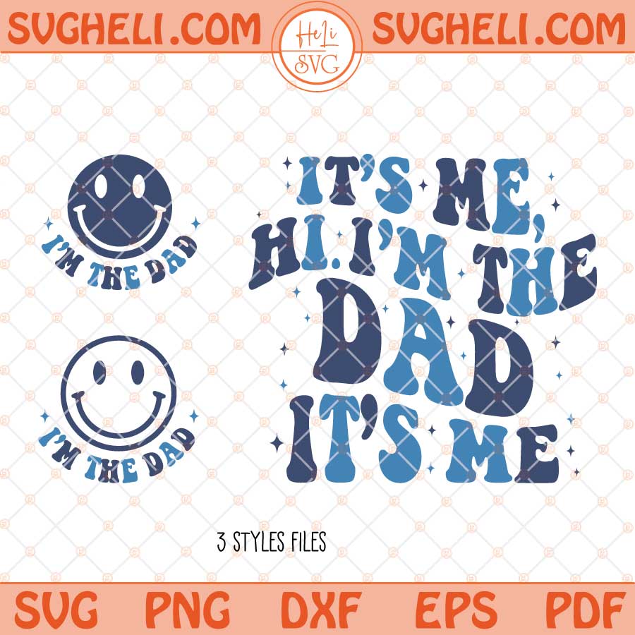 It's Me Hi I am The Dad Svg I'm The Dad Svg Father’s Day Svg
