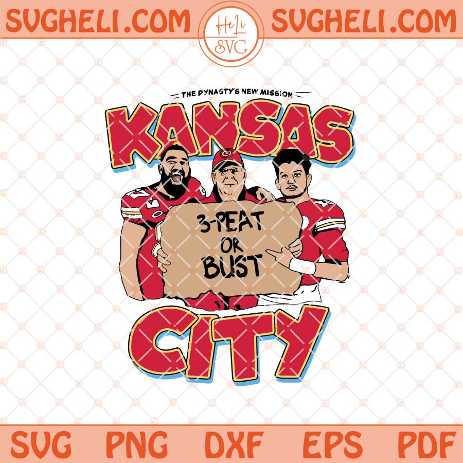 Kansas City Chiefs 3Peat Or Bust Svg Chiefs Super Bowl Svg