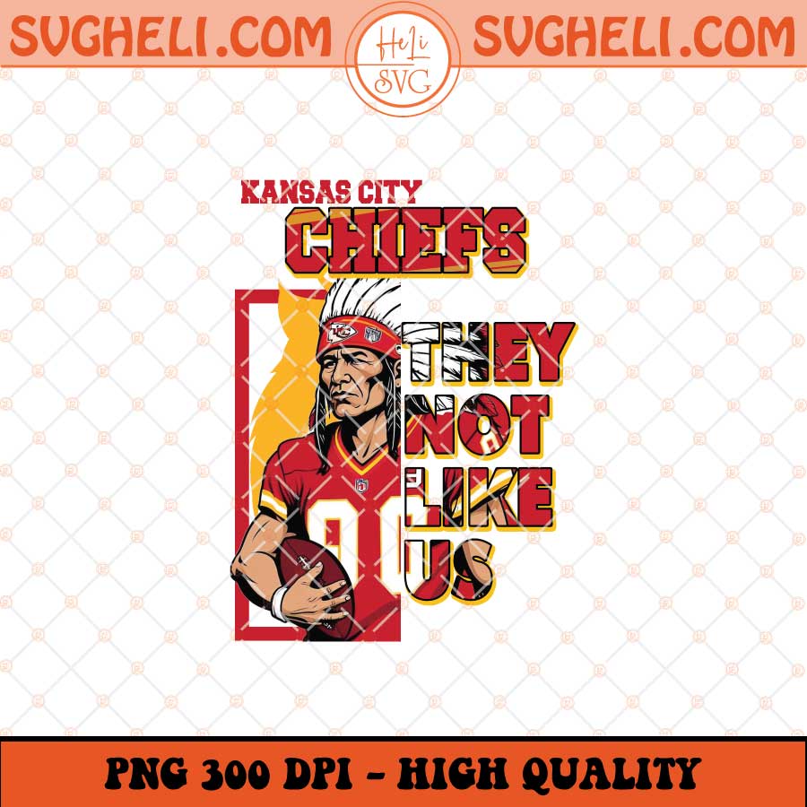 Kansas City Chiefs They Not Like Us Png They Not Like Us Png