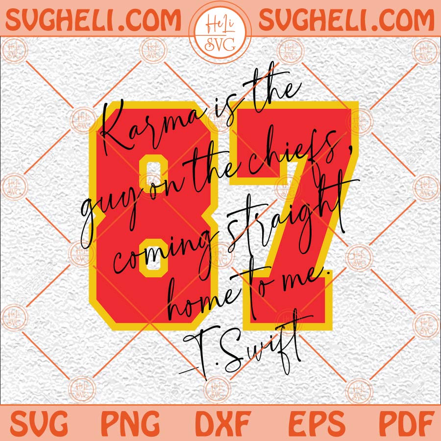 Karma Is The Guy On The Chiefs Svg Travis Kelce Taylor Swift Svg