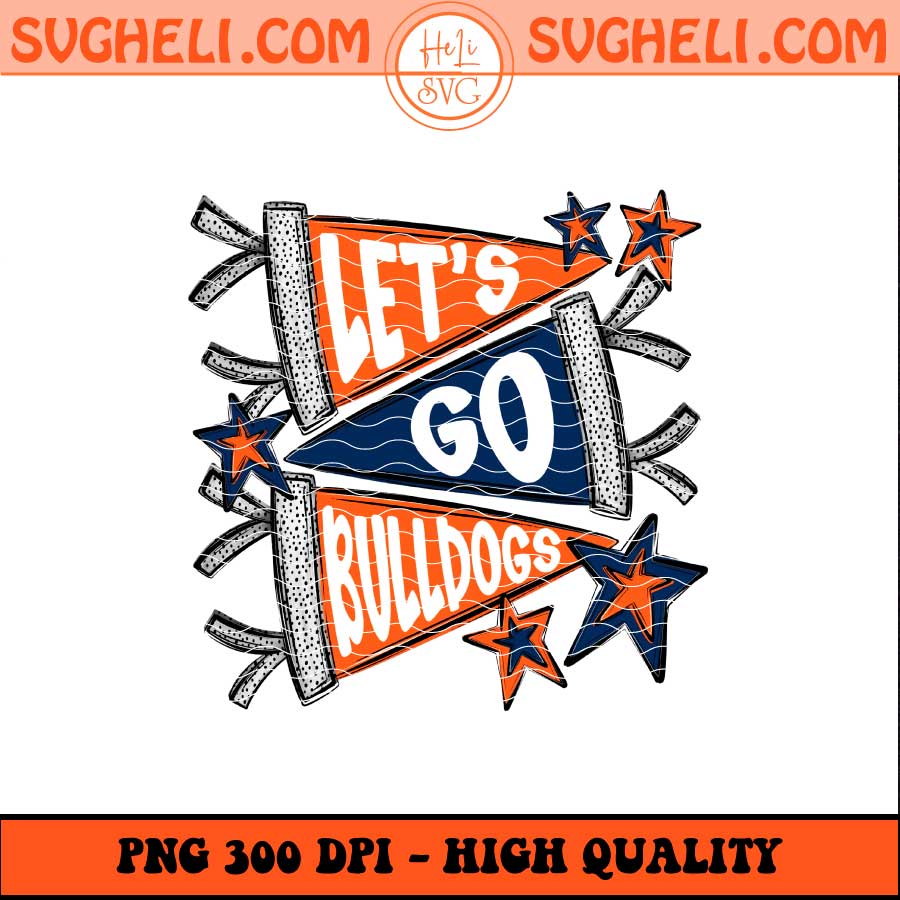 Let's Go Bulldog Png Go Dawgs Png Bulldogs Go Dawgs Png