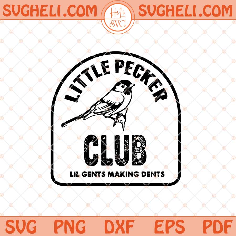 Little Pecker Club Svg Lil Gents Making Dents Svg Funny Svg