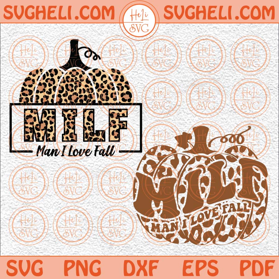 MILF Man I Love Fall Svg Pumpkins Svg Leopard Thanksgiving Svg