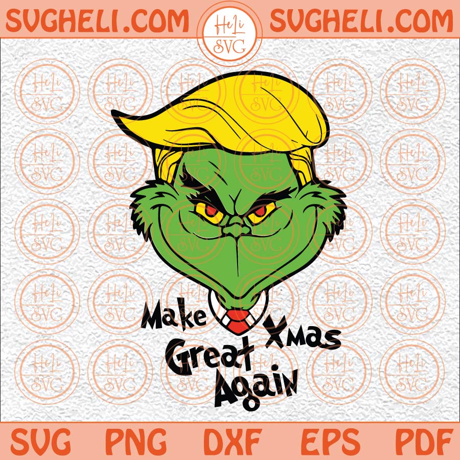 Make Great Christmas Again Grinchh Trummp Svg Trump Grinch Svg Png Dxf