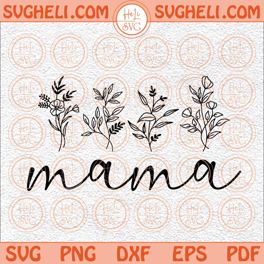 Mama Wildflower Svg Motherhood Svg Floral Svg Mama Flower Svg