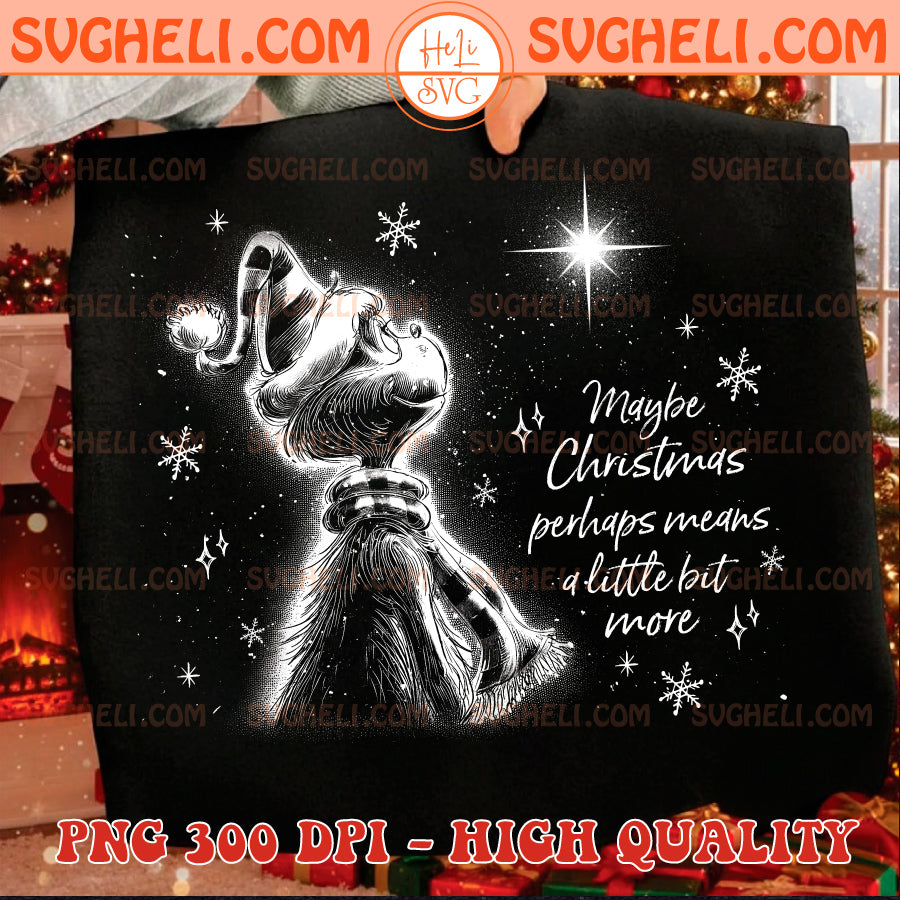 Maybe Christmas Perhaps Means a Little Bit More Grinch Png