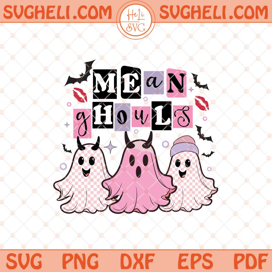 Mean Ghouls Ghost Svg Mean Girls Svg Trendy Halloween Svg