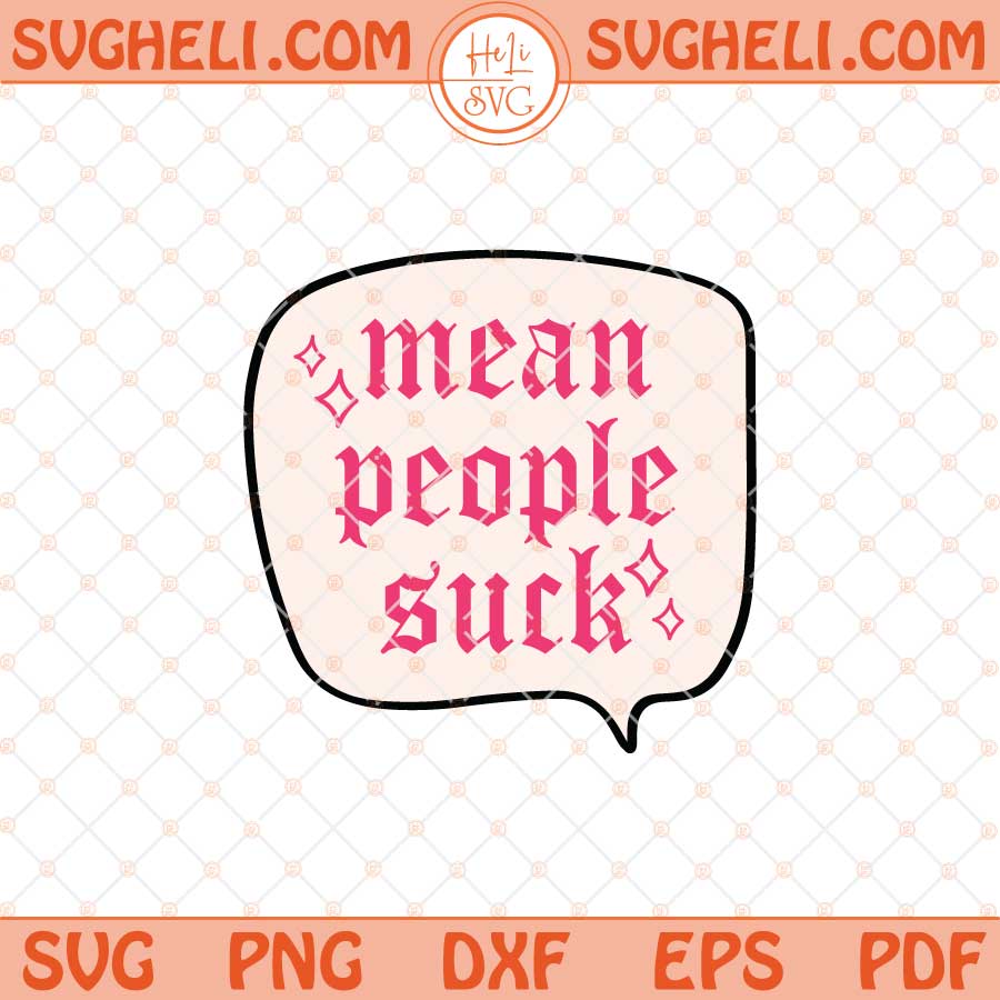 Mean People Suck Svg Cute Snarky Sassy Svg Sarcasm Svg