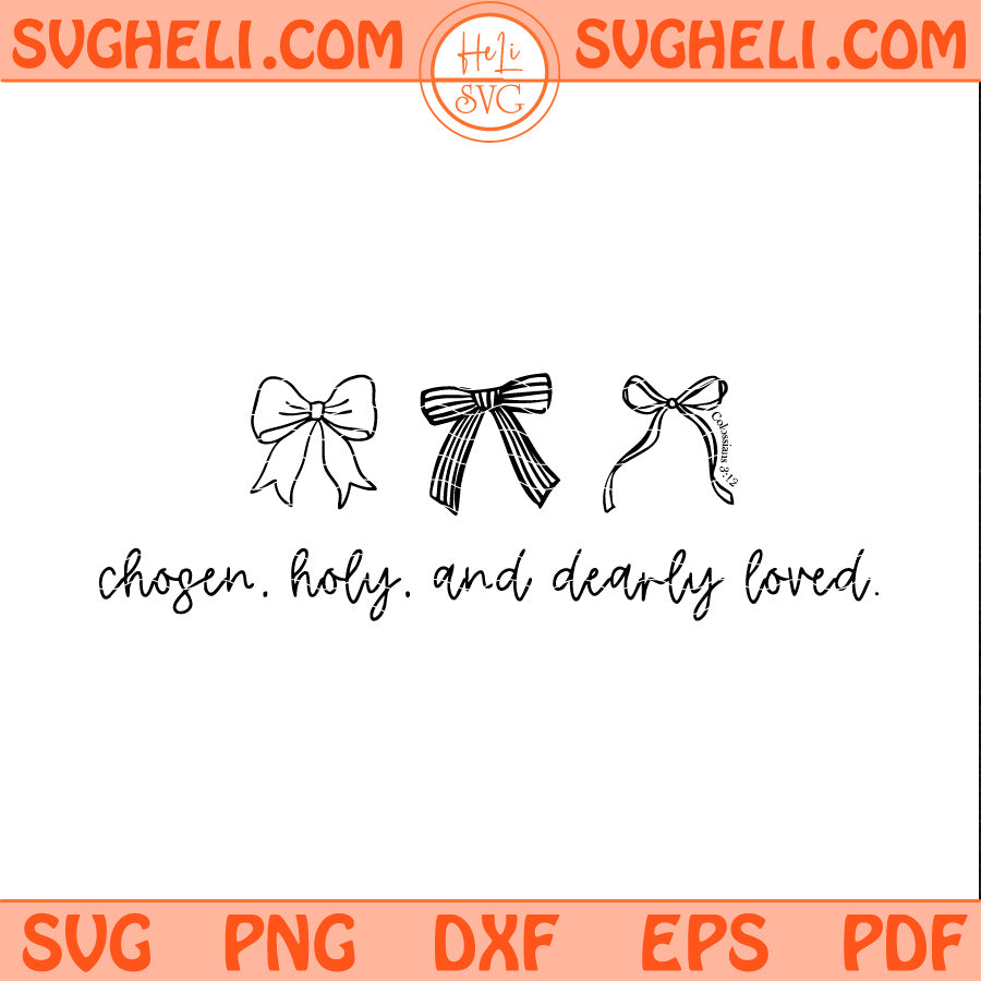Minimalist Christian Bow Svg, Chosen Holy Dearly Loved Svg