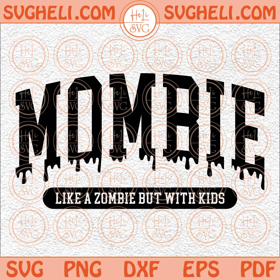 Mombie Svg Funny Mom Halloween Svg Spooky Mama Svg Funny Mom Svg