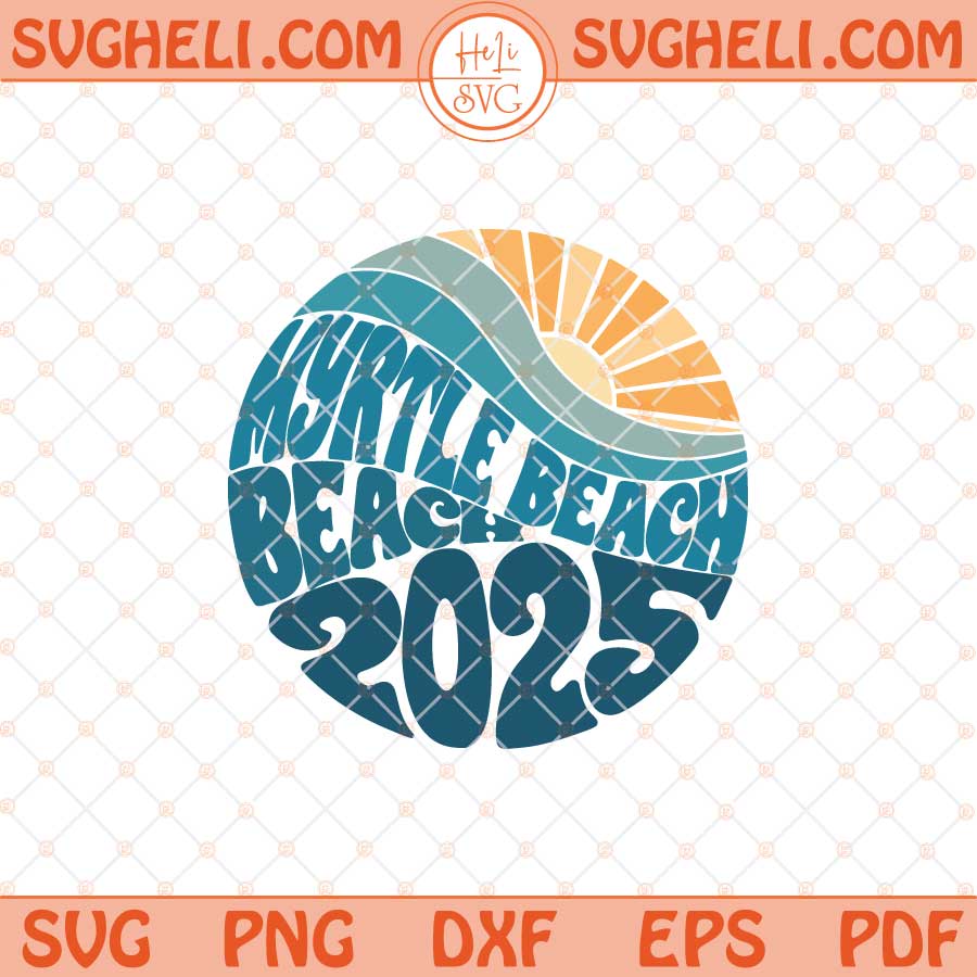 Myrtle Beach 2025 Svg Retro Beach Vibes Svg Vacation Svg