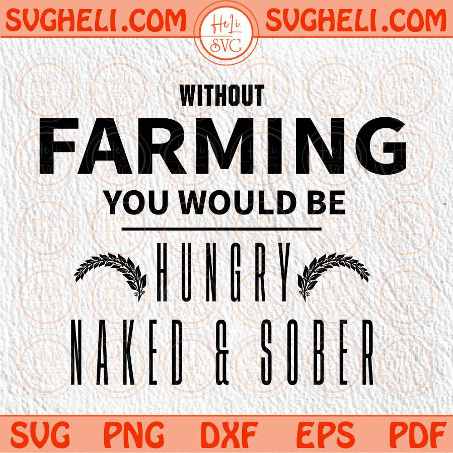No Farmers No Food Svg Farming Svg Farm Life Svg Farmer Svg Png