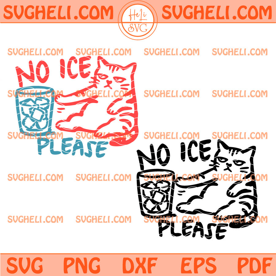 No Ice Please Cat Svg, Sarcastic Cat Meme Svg, Funny Cat Svg