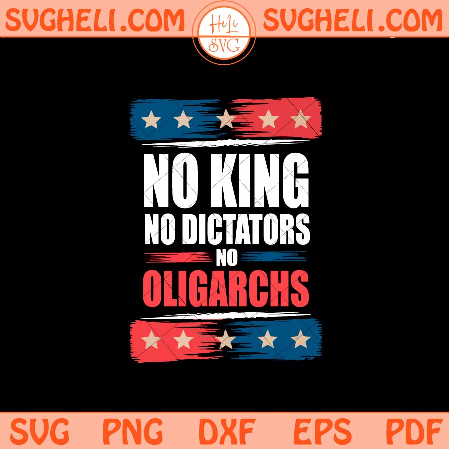 No Kings No Dictators No Oligarchs No Felon Presidents Svg