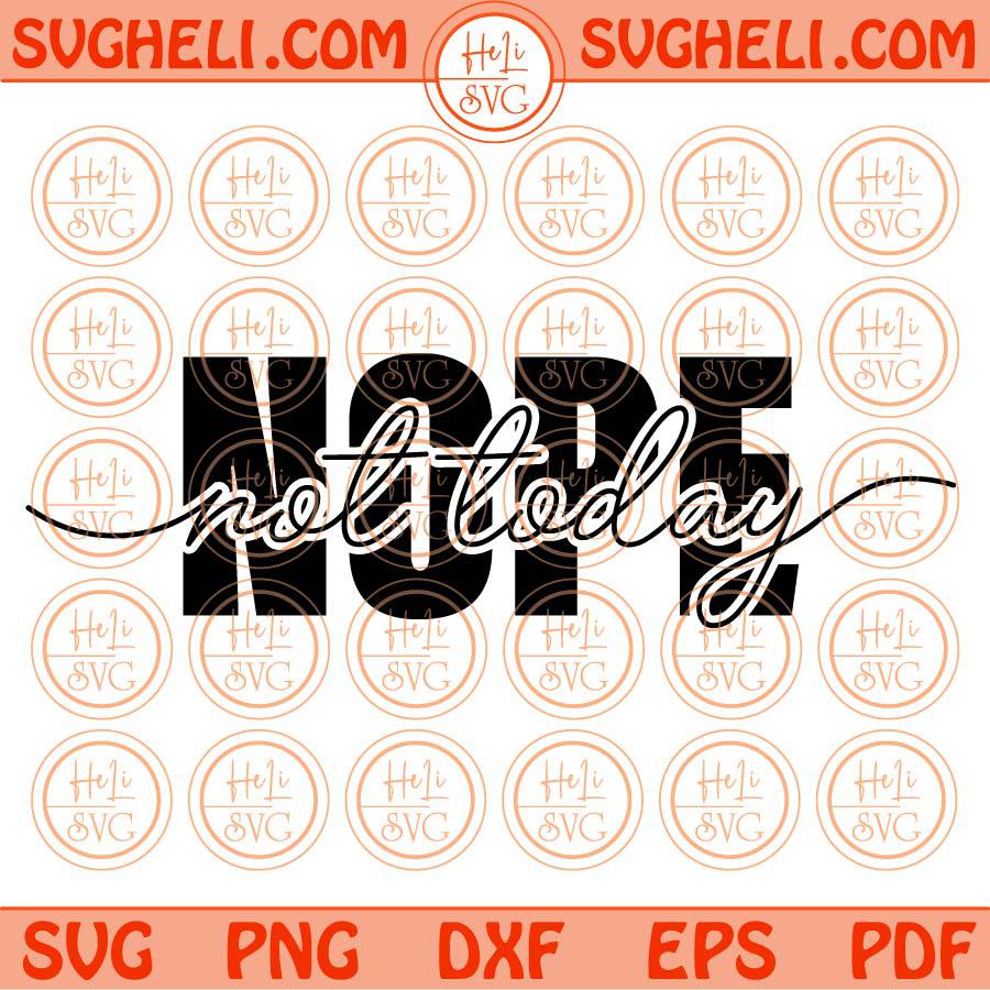 Nope Not Today Svg Sassy Svg Sarcastic Svg Funny Svg Adult Humor Svg