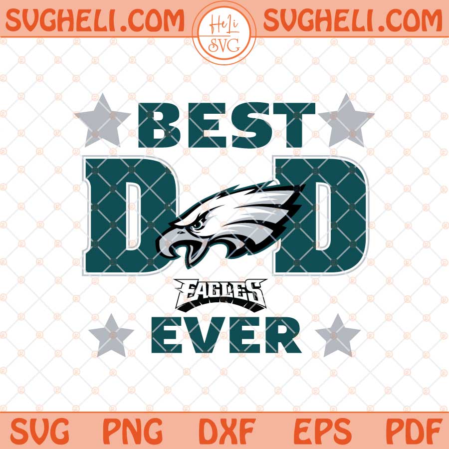 Philadelphia Eagles Best Dad Ever Father's Day Football Svg