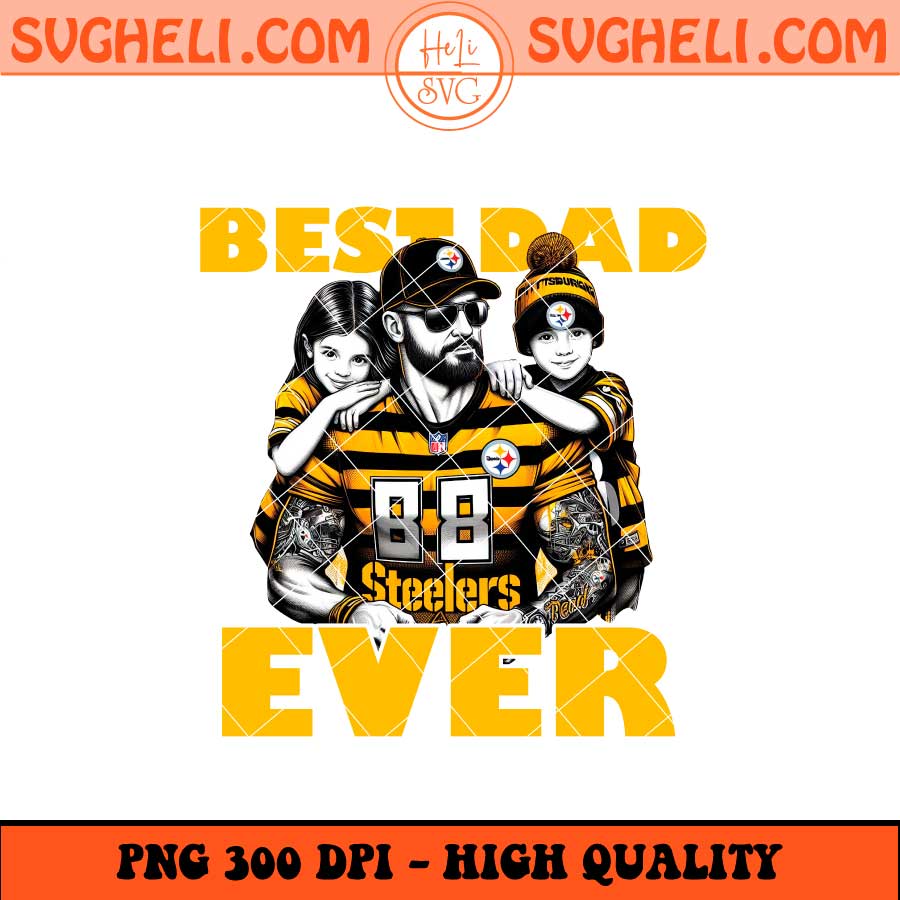 Pittsburgh Steelers Best Dad Ever Png Pittsburgh Steelers Png