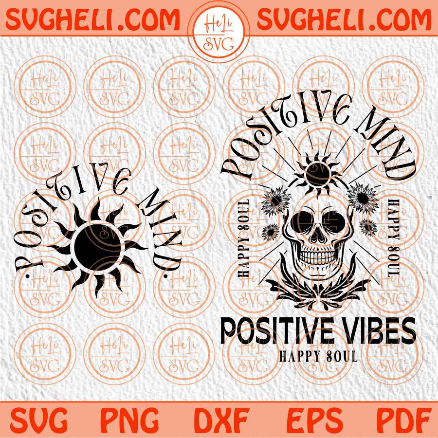Positive Mind Skull Positive Vibes Svg Inspirational Svg Self love Svg