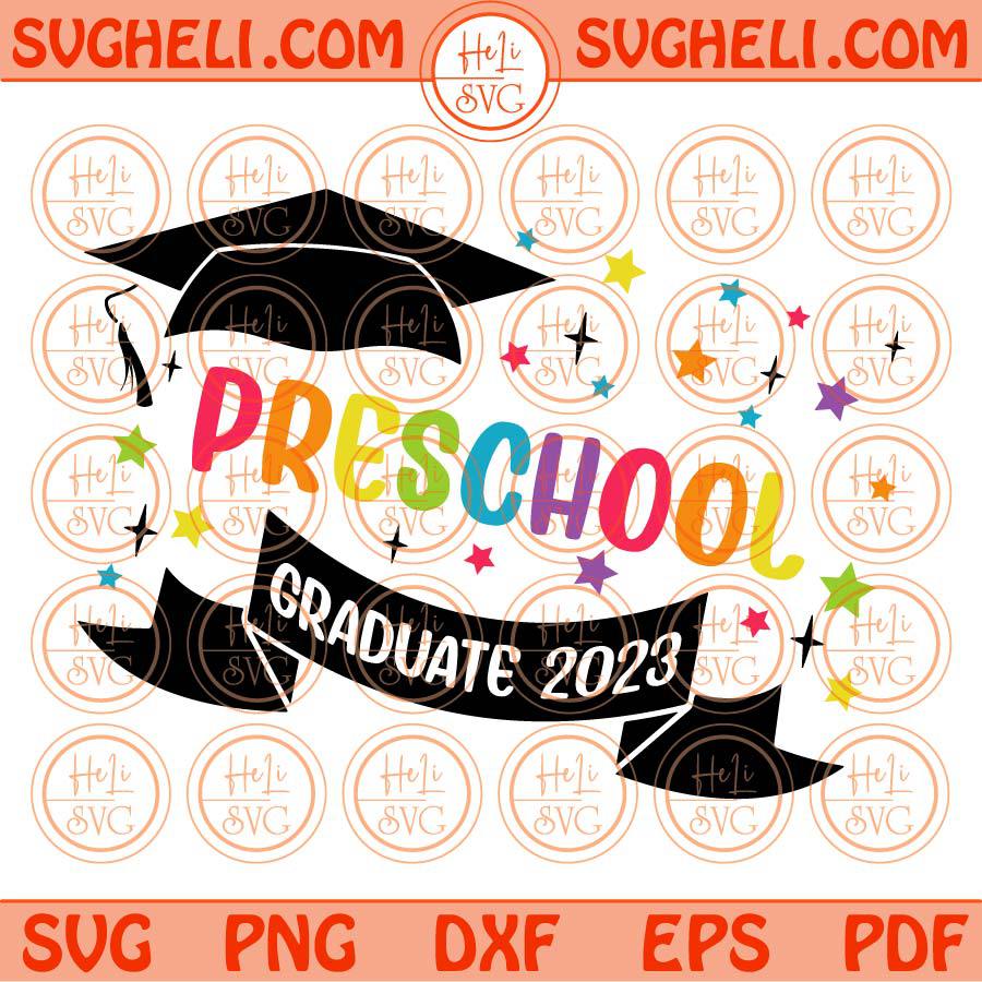 Preschool Graduate 2023 Svg Preschool Grad 2023 Svg Graduation Svg