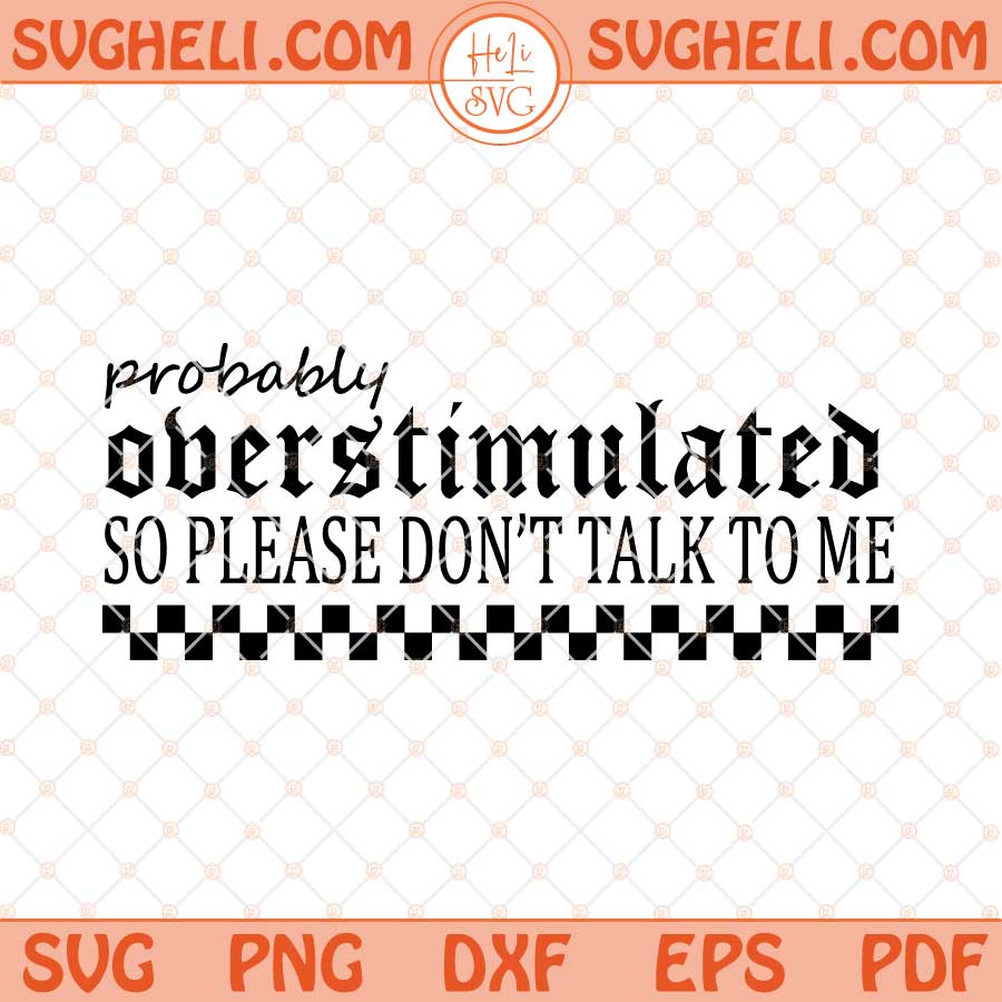 Probably Overstimulated Svg Stressed Svg Mental Health Svg