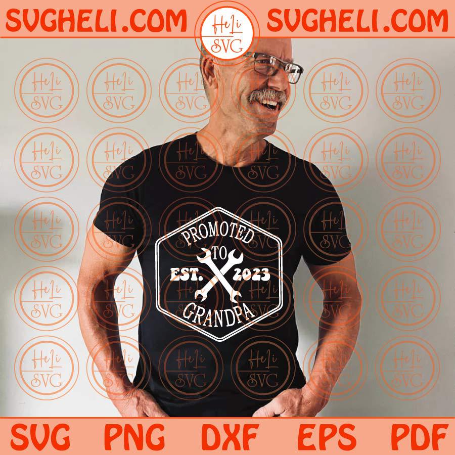 Promoted To Grandpa Svg Grandpa Est 2023 Svg New Grandfather Svg