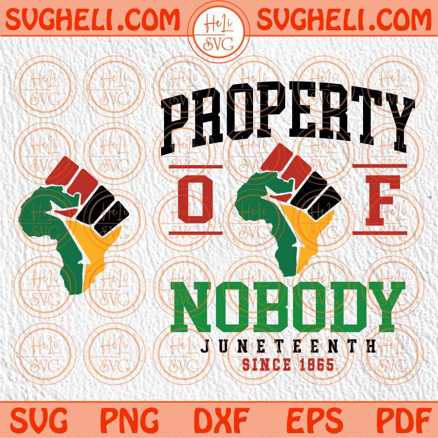 Property of Nobody Svg Juneteenth Svg Black History Svg Free-ish Svg