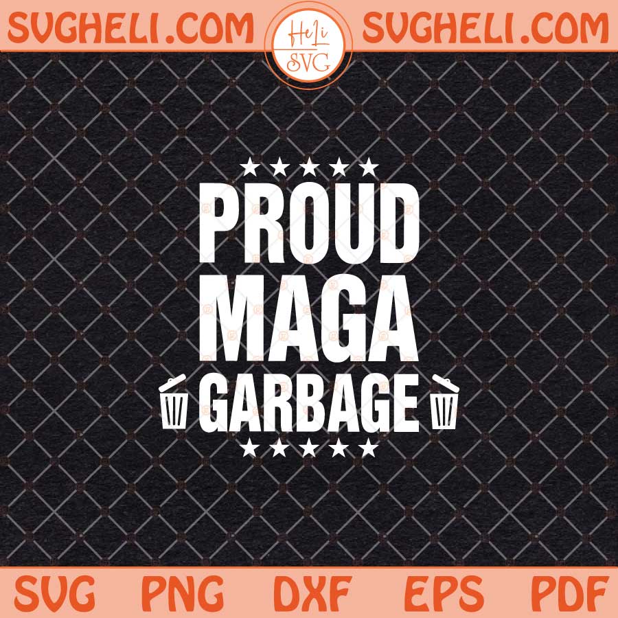 Proud MAGA Garbage Svg 2024 Proud MAGA Garbage Svg