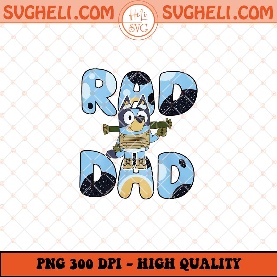 Rad Dad Bluey Png Bluey Army Png Bluey Fathers Day Png