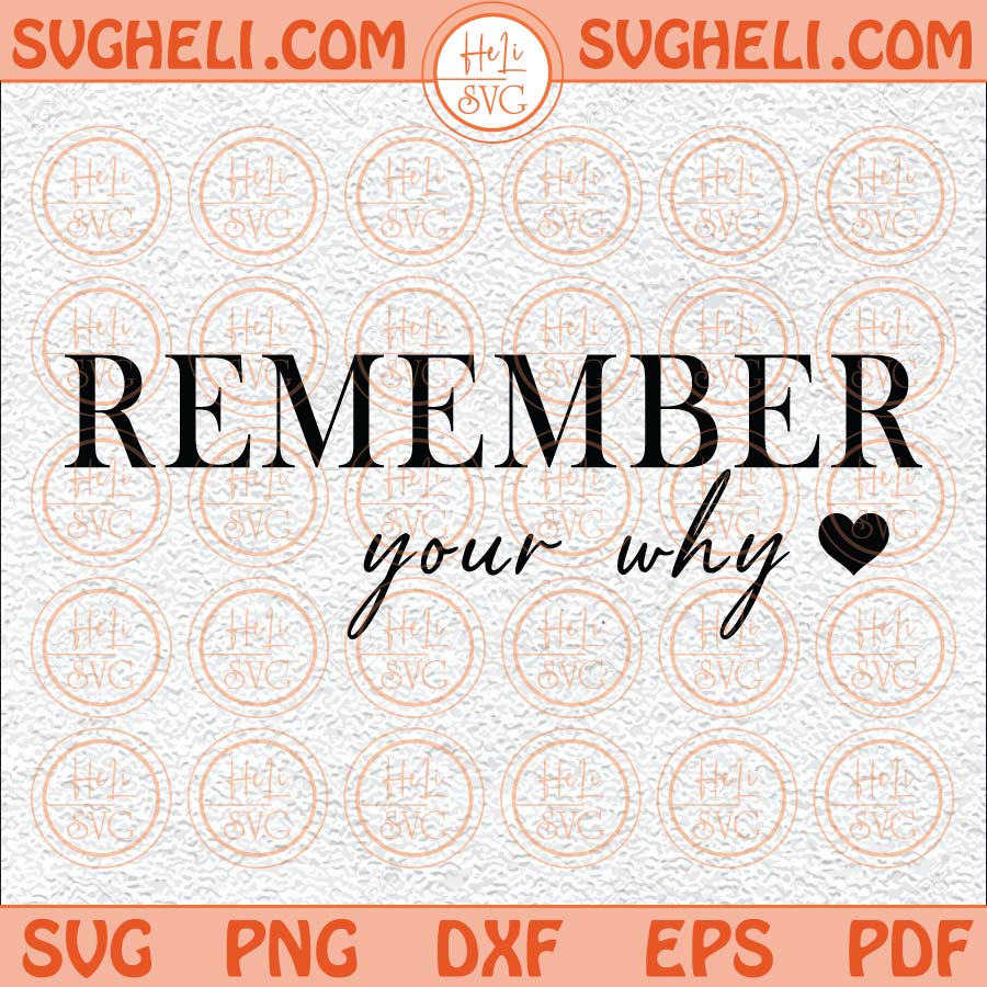 Remember Your Why Svg Love Yourself Svg Motivation Svg Quotes Svg