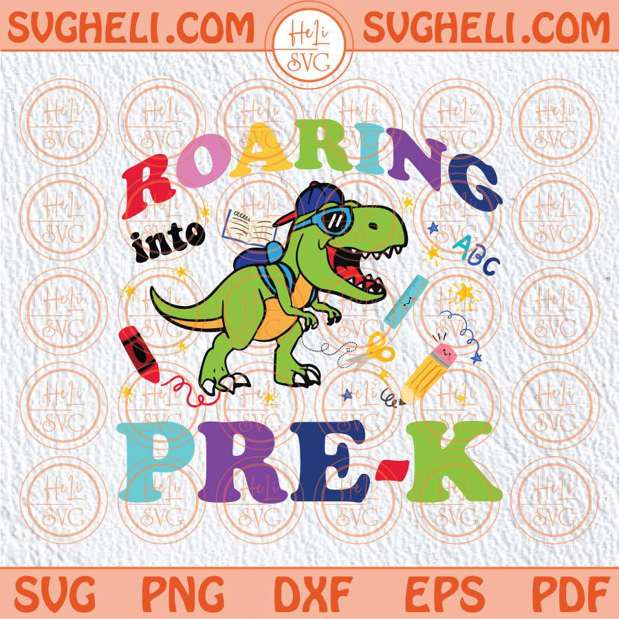 Roaring Into Pre-K Svg T-rex Dinosaur Kid Back To School Svg Png