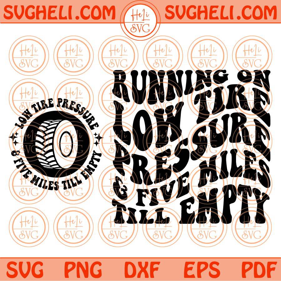 Running On Low Tire Pressure And Five Miles Till Empty Svg Wavy Svg