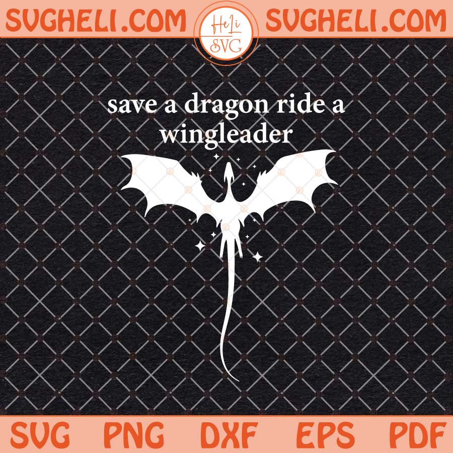 Save A Dragon Ride A Wingleader Svg Dragon Riders Svg