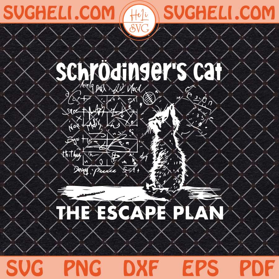 Schrödinger’s Cat The Escape Plan Svg Funny Cat Svg