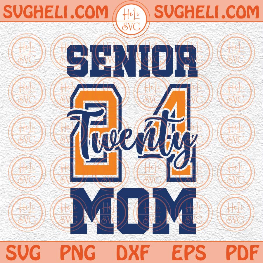 Senior Twenty 24 Mom Svg Senior 2024 Mom Svg Graduation 2024 Svg