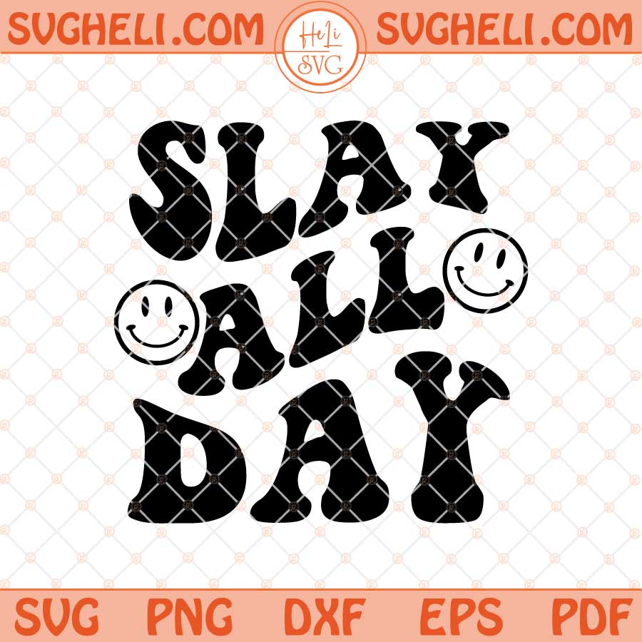 Slay All Day Svg Slay All Day Retro Wavy Svg Inspirational Svg