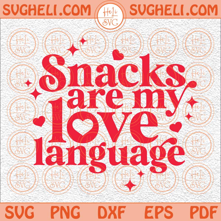 Snacks Are My Love Language Svg Kids Valentine Svg Snacks Svg